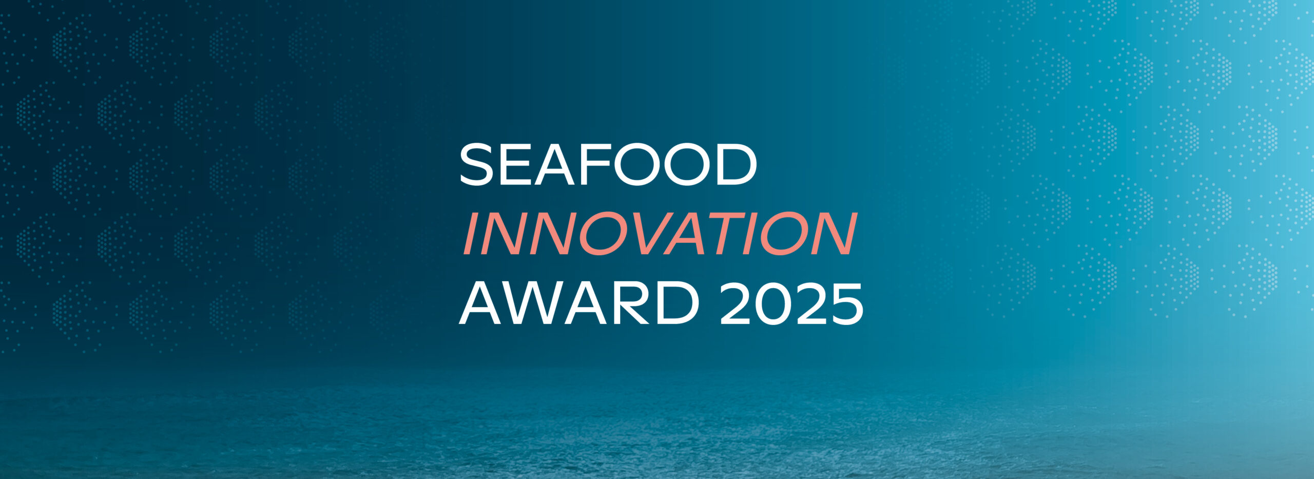 The Seafood Innovation Award 2025 could be the opportunity to bring ...